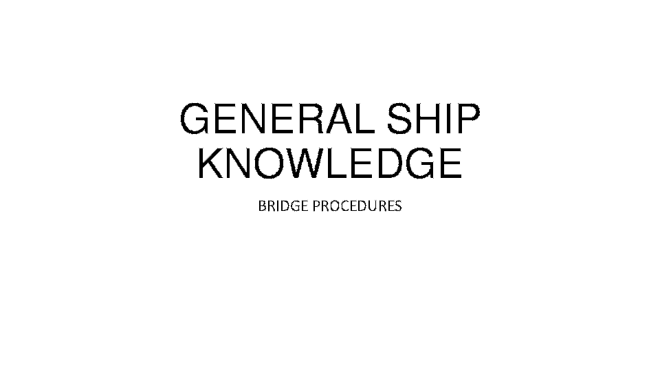 (PPT) General Ship Knowledge - Bridge Procedures