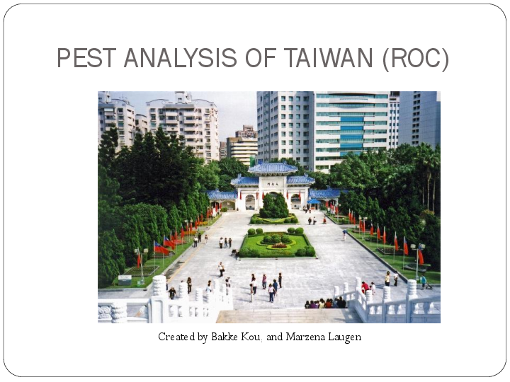 (PDF) PEST ANALYSIS OF TAIWAN (ROC) Introduction to Taiwan (Republic of ...