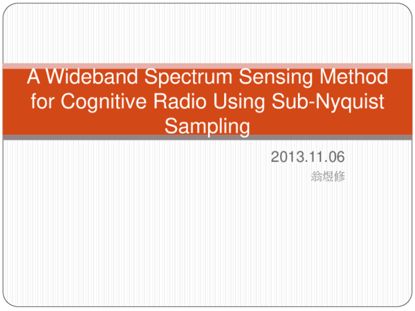 Ppt A Wideband Spectrum Sensing Method For Cognitive Radio Using Sub Nyquist Sampling