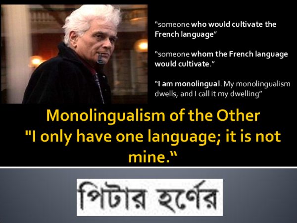 (PPT) Monolingualism of the Other "I only have one language; it is not ...