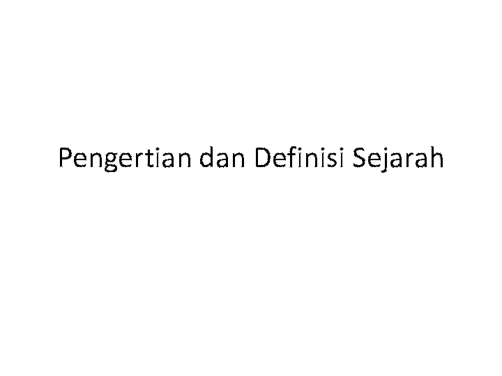 (PPT) Pengertian dan definisi sejarah