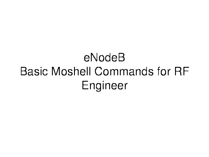 (PPT) E Node B Useful Commands for RF Engineer