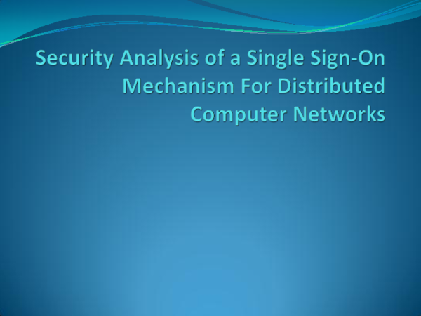 (PPT) Security Analysis of a Single Sign-On Mechanism For Distributed Computer Networks