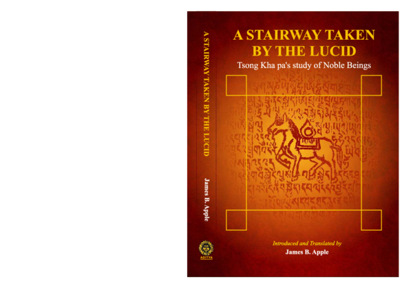 A Stairway taken by the Lucid: Tsong kha pa's Study of Noble Beings