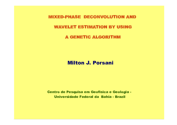 Pdf Mixed Phase Deconvolution And Wavelet Estimation By Using A Genetic Algorithm