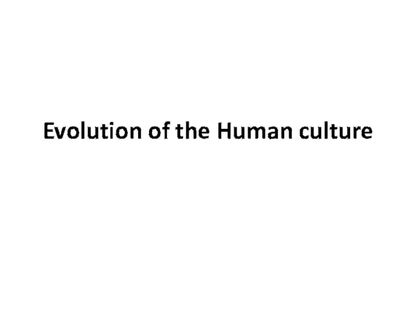 (PPT) Evolution of the Human culture