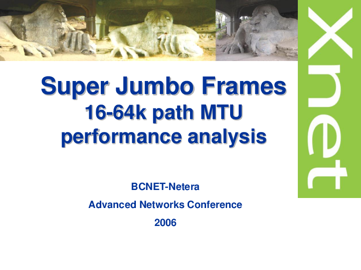 Ppt Super Jumbo Frames 16 64k Path Mtu Performance Analysis