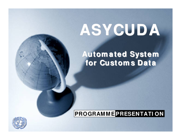 (PDF) PROGRAMME PRESENTATION ASYCUDA ASYCUDA ASYCUDA Automated System Automated System Automated ...