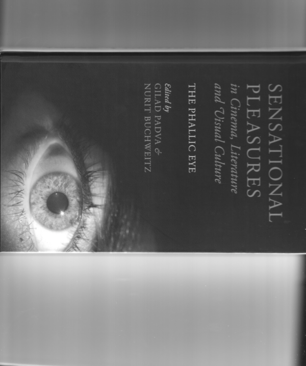 (PDF) THE UNPARDONED GAZE / Sensational Pleasure in Cinema, Literature ...