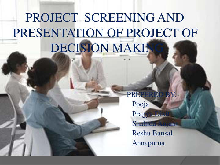 (PPT) PROJECT SCREENING AND PRESENTATION OF PROJECT OF DECISION