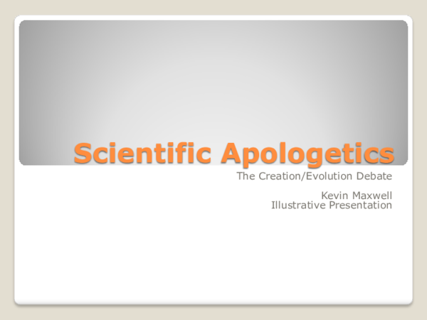 (PPT) Scientific Apologetics: Creation/Evolution Debate