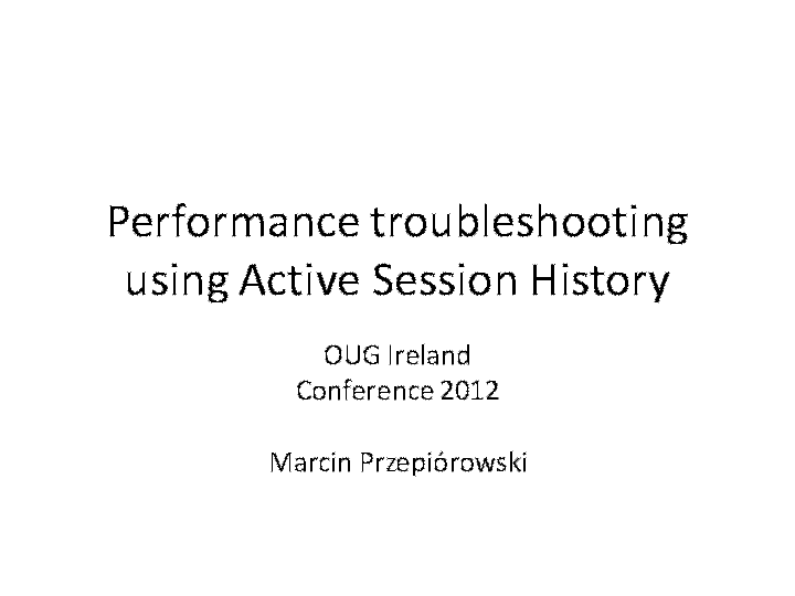 Pdf Performance Troubleshooting Using Active Session History