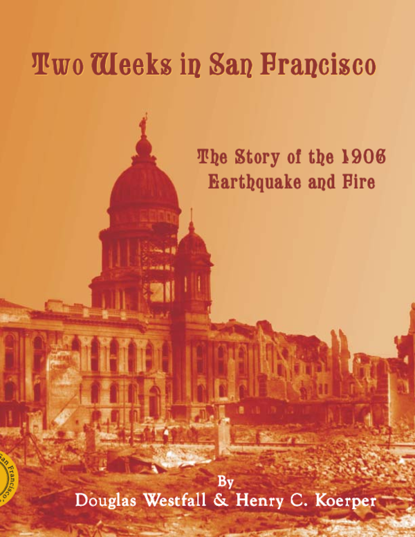 (PDF) Two Weeks in San Francisco: The Story of the 1906 Earthquake and Fire