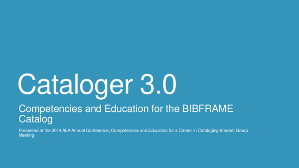 (PPT) Cataloger 3.0: Competencies and Education for the BIBFRAME Catalog