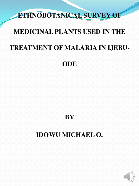 (PPT) ETHNOBOTANICAL SURVEY OF MEDICINAL PLANTS USED IN THE TREATMENT OF MALARIA.