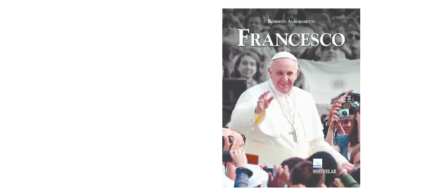 (PDF) FRANCESCO, di Roberto Alborghetti, Edizioni Velar-Elledici, 2013 ...