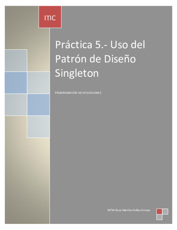 (PDF) Práctica 5.-Uso del Patrón de Diseño Singleton