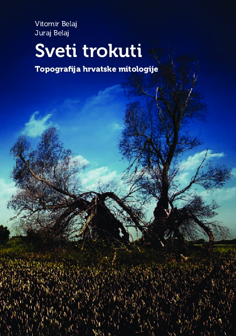 Vitomir Belaj i Juraj Belaj, SVETI TROKUTI. Topografija hrvatske ...