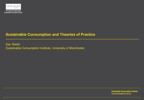 (PPT) Welch, D. 'Sustainable Consumption and Theories of Practice: Attitudes, Values and ...