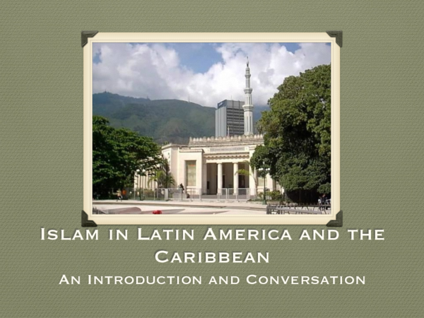 (PDF) Islam in Latin America and the Caribbean: An Introduction and ...