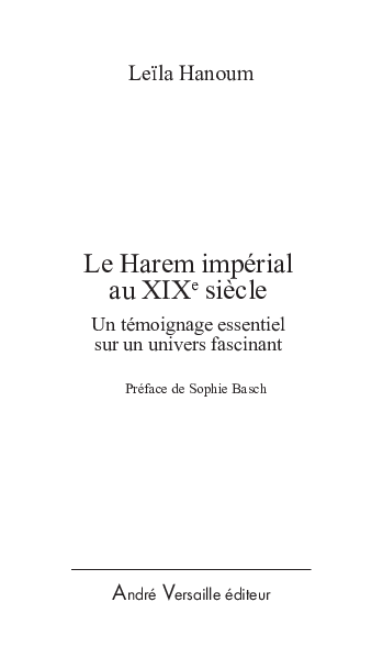 Leila Hanoum, Le Harem impérial au XIXe siècle, édition de Sophie Basch ...