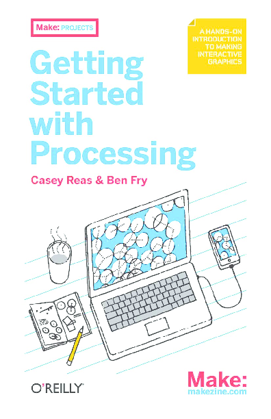 (PDF) Advance Praise for Getting Started with Processing