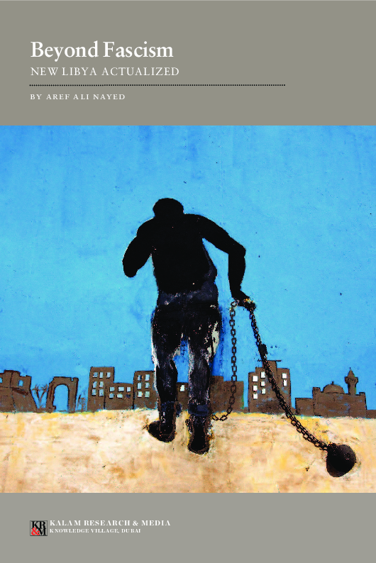 (PDF) Beyond Fascism: New Libya Actualized - by Aref Ali Nayed