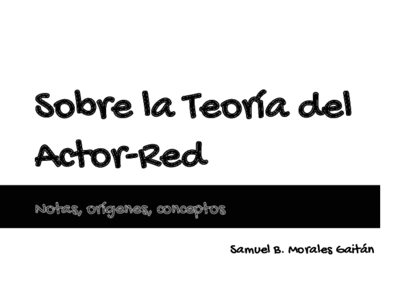 (PDF) Presentación: notas sobre la Teoría del Actor-Red