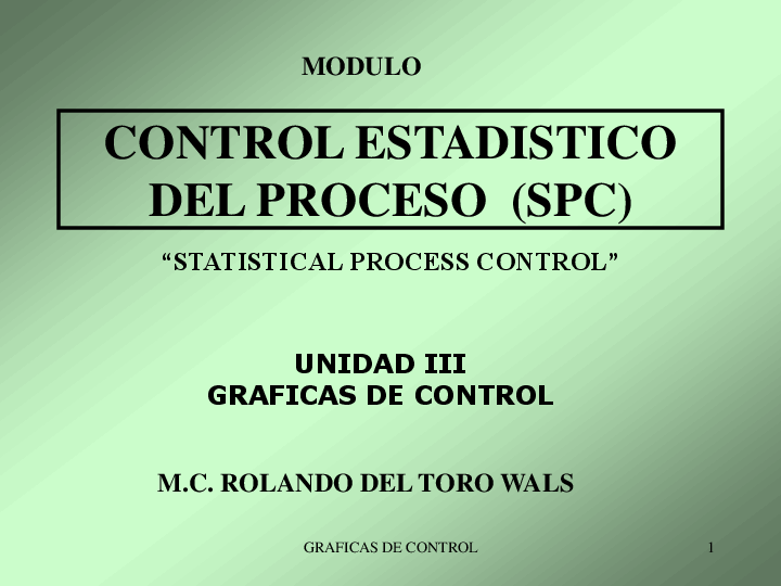 (PDF) GRAFICAS DE CONTROL 1 CONTROL ESTADISTICO DEL PROCESO (SPC) "STATISTICAL PROCESS CONTROL"