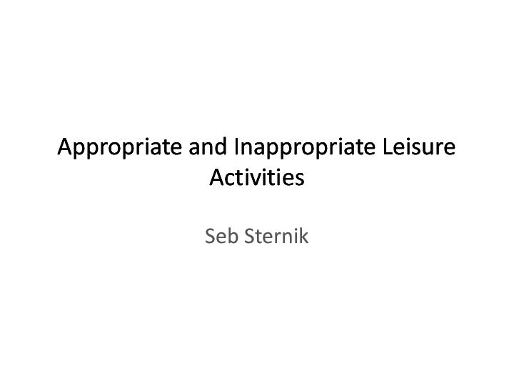 (PPT) Appropriate and Inappropriate Leisue Activities - Sports Studies
