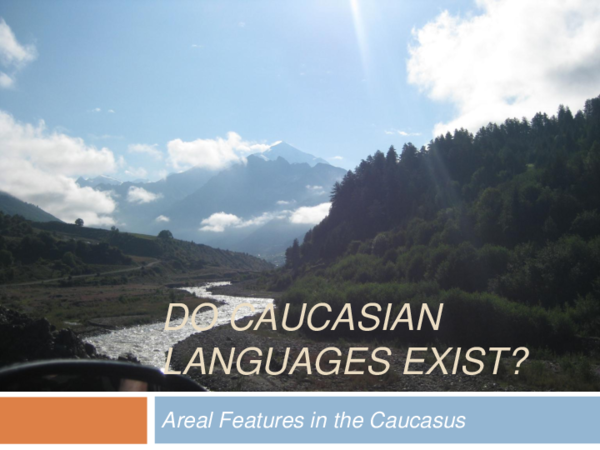 (PPT) Do Caucasian Languages Exist? Areal Features in the Languages of ...
