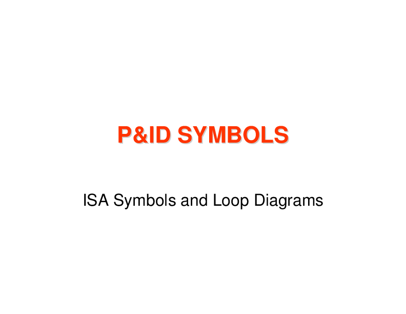 P&ID SYMBOLS P&ID SYMBOLS ISA Symbols and Loop Diagrams