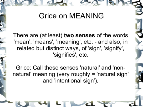 GRICE ON MEANING (PHILOSOPHY 250)