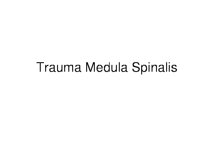 (PPT) Trauma Medula Spinalis