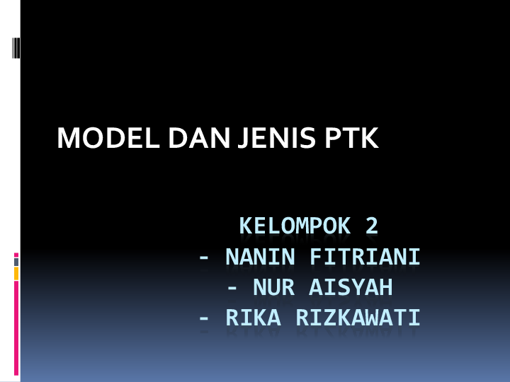 (PPT) PPT PTK Kel 2 (JENIS-JENIS DAN MODEL-MODEL PTK) kelas BIO A/7
