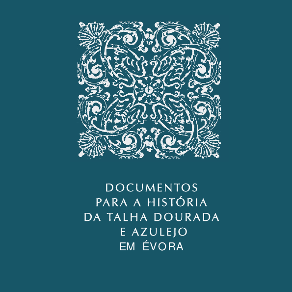 (PDF) Documentos para a história da talha dourada e azulejo em Évora