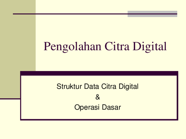 (PPT) Pengolahan Citra V - Struktur Data & Operasi Dasar