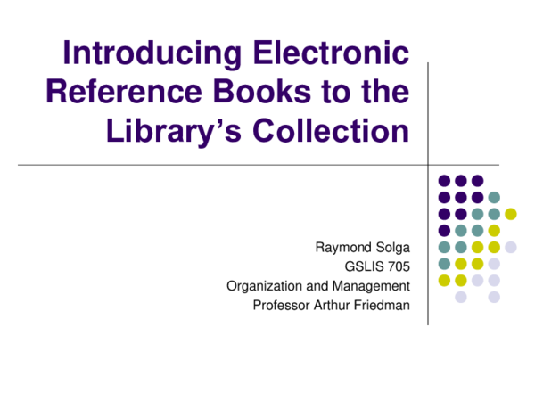 (PPT) Introducing Electronic Reference Books to the Library’s Collection