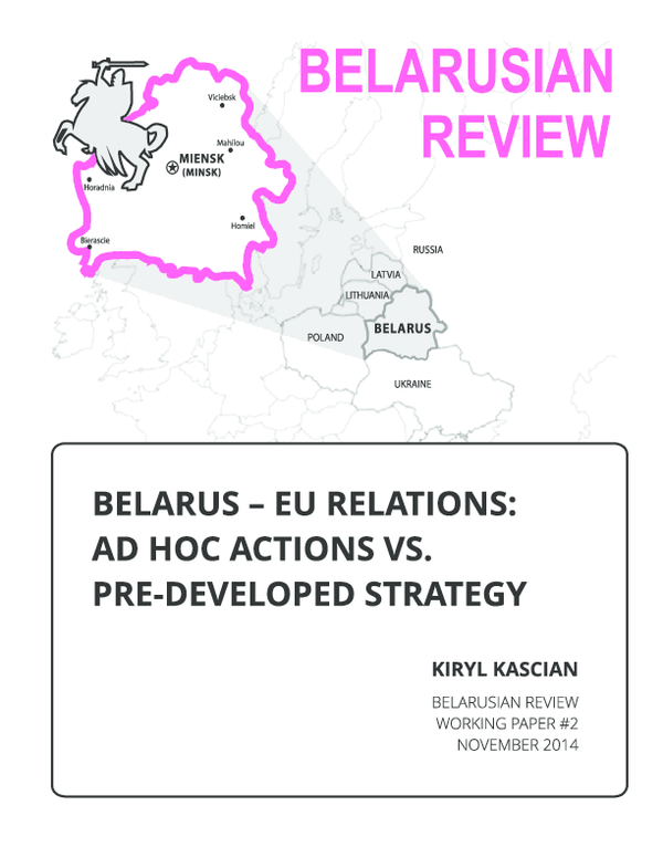 Belarus-EU Relations: Ad Hoc Actions vs. Pre-developed Strategy Belarus-EU Relations: Ad Hoc Actions vs. Pre-developed Strategy