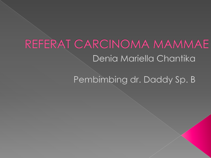 (PPT) REFERAT CARCINOMA MAMMAE ppt