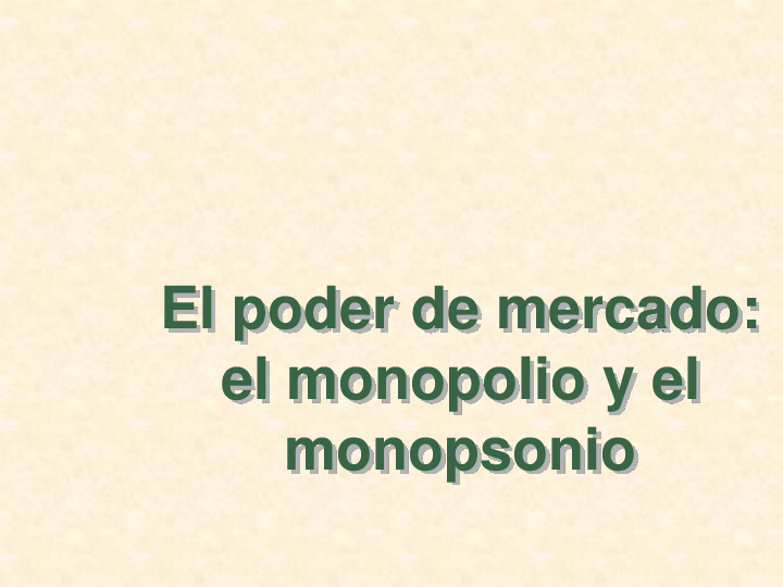 (PPT) el poder del monopolio en el mercado
