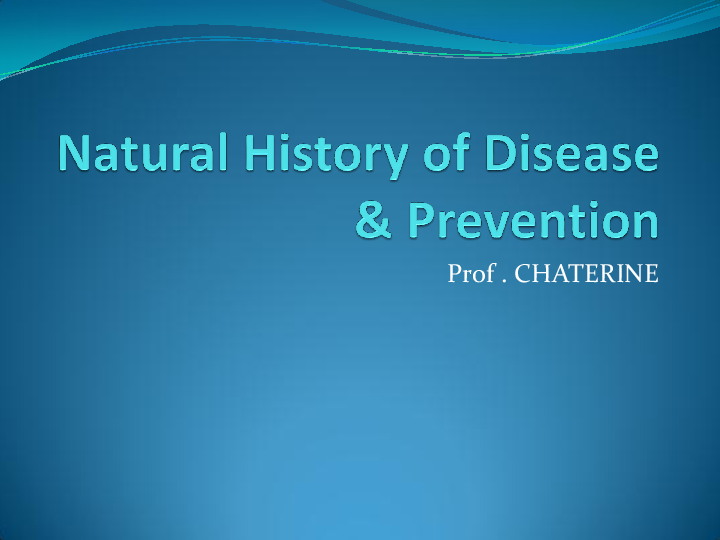 (PPT) Dept Epid Natural History of Disease Prevention