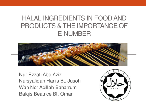 (PPT) HALAL INGREDIENTS IN FOOD AND PRODUCTS & THE IMPORTANCE OF E-NUMBER