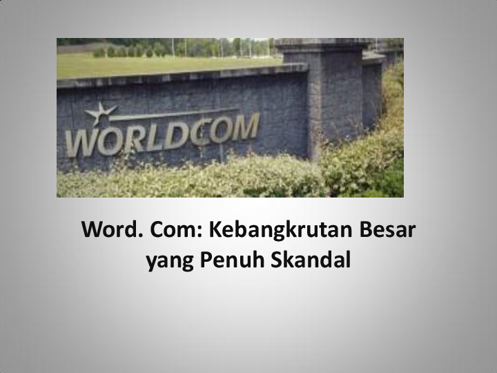 (PPT) kasus skandal di world.com