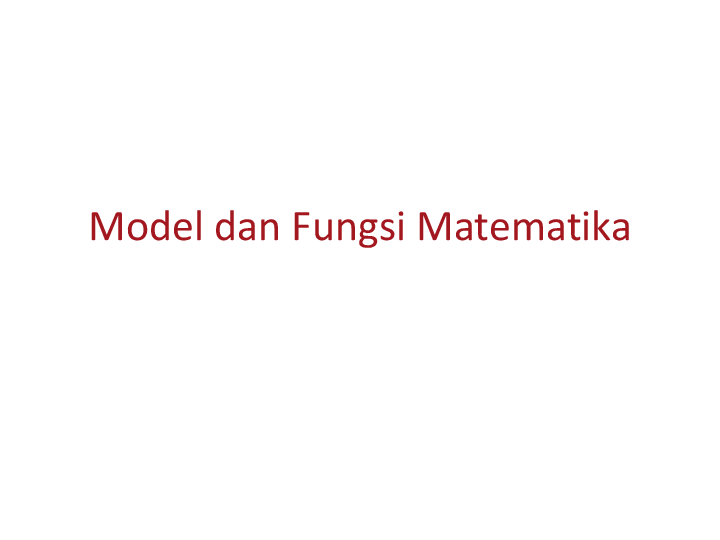 Model dan Fungsi Matematika