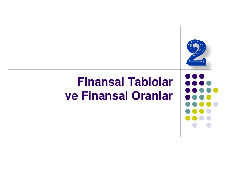 Finansal Tablolar ve Finansal Oranlar Finansal Tablolar ve Finansal Oranlar