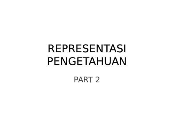 (PPT) Representasi Pengetahuan Part 2