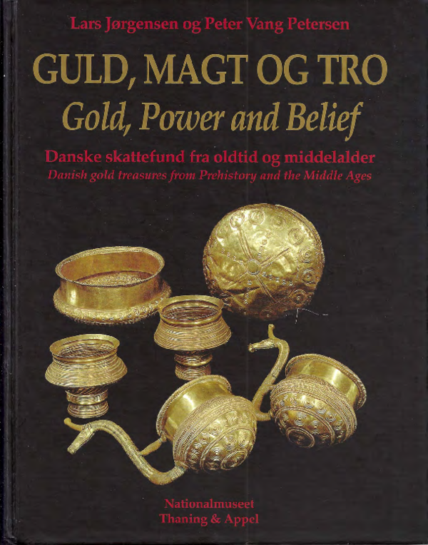 (PDF) Gold, Power and Belief. Danish gold treasures from Prehistory and ...