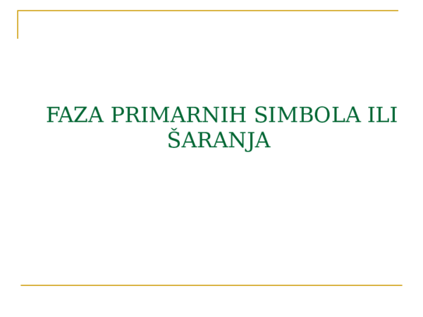(PPT) FAZA PRIMARNIH SIMBOLA ILI SARANJA