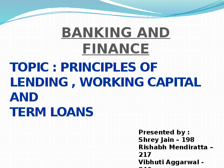 (PPT) PPT ON PRINCIPLES OF LENDING , WORKING CAPITAL AND TERM LOANS